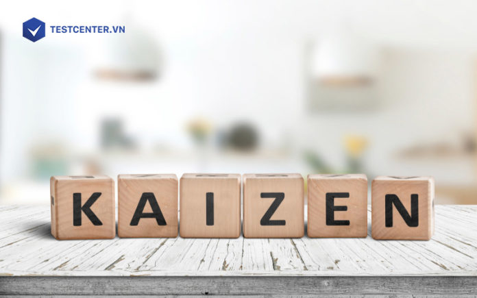 Kaizen là gì? Tầm quan trọng của phương pháp cải tiến liên tục - Testcenter